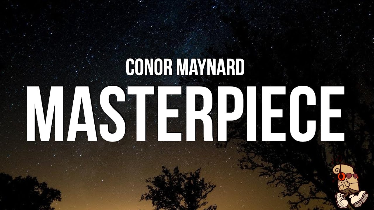 Conor Maynard - Masterpiece (Lyrics) - YouTube