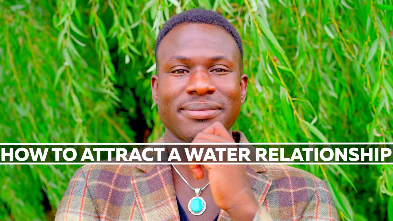 How to Attract A Water Relationship - YouTube