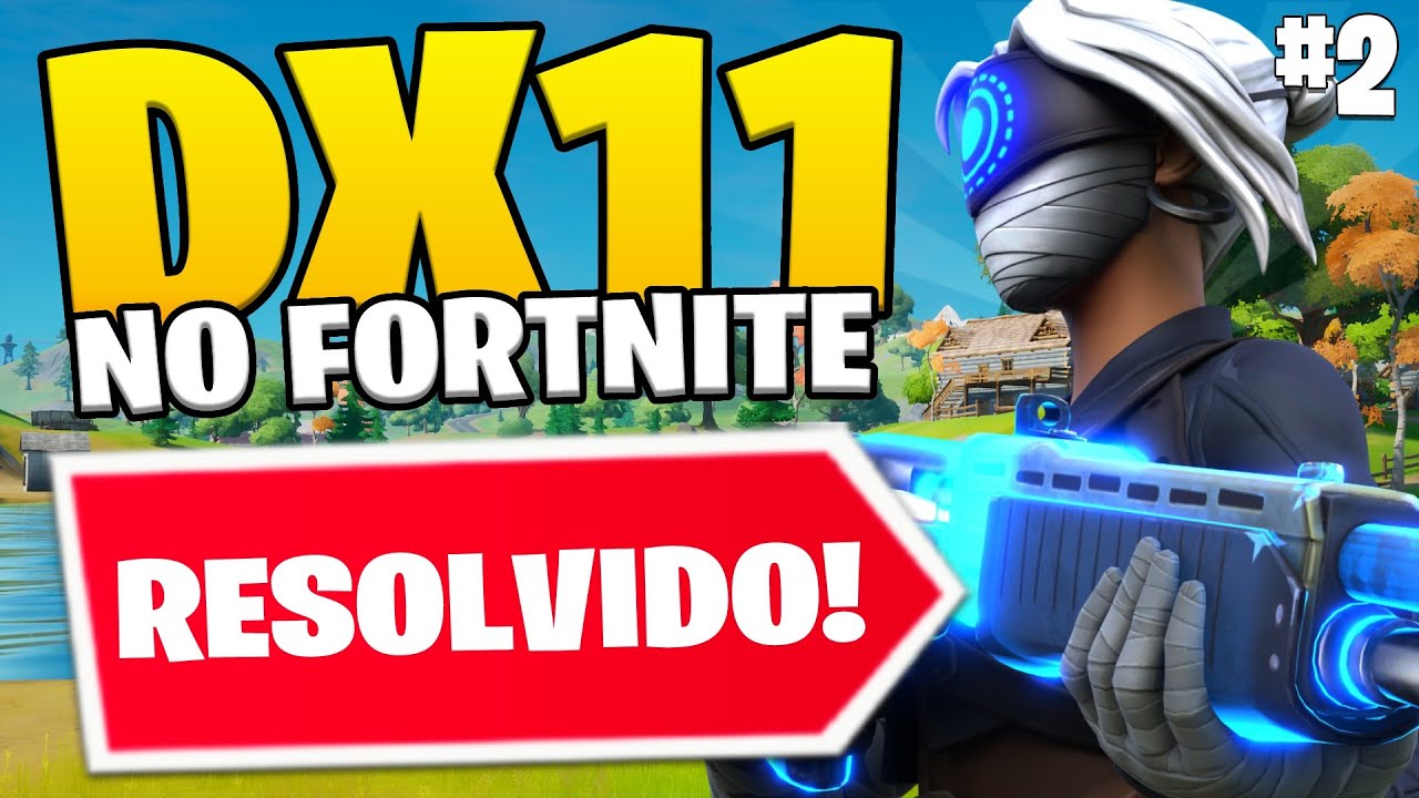 Como Resolver o Erro DX11 do Fortnite em 2023! - 2 Soluções - PARTE 2 ...