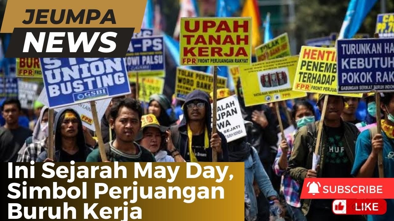 Ini Sejarah May Day, Simbol Perjuangan Buruh Kerja - YouTube