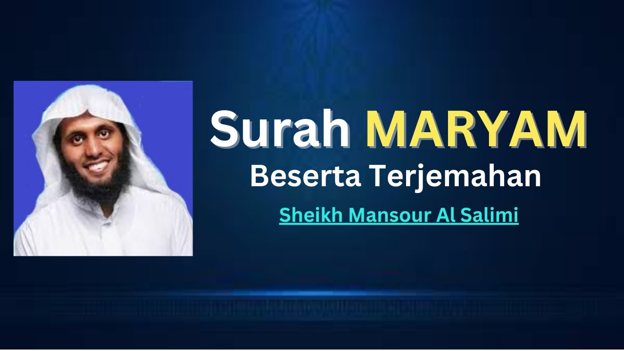 Surah Maryam Sheikh Mansour Al Salimi Beserta Terjemahan Bahasa Melayu