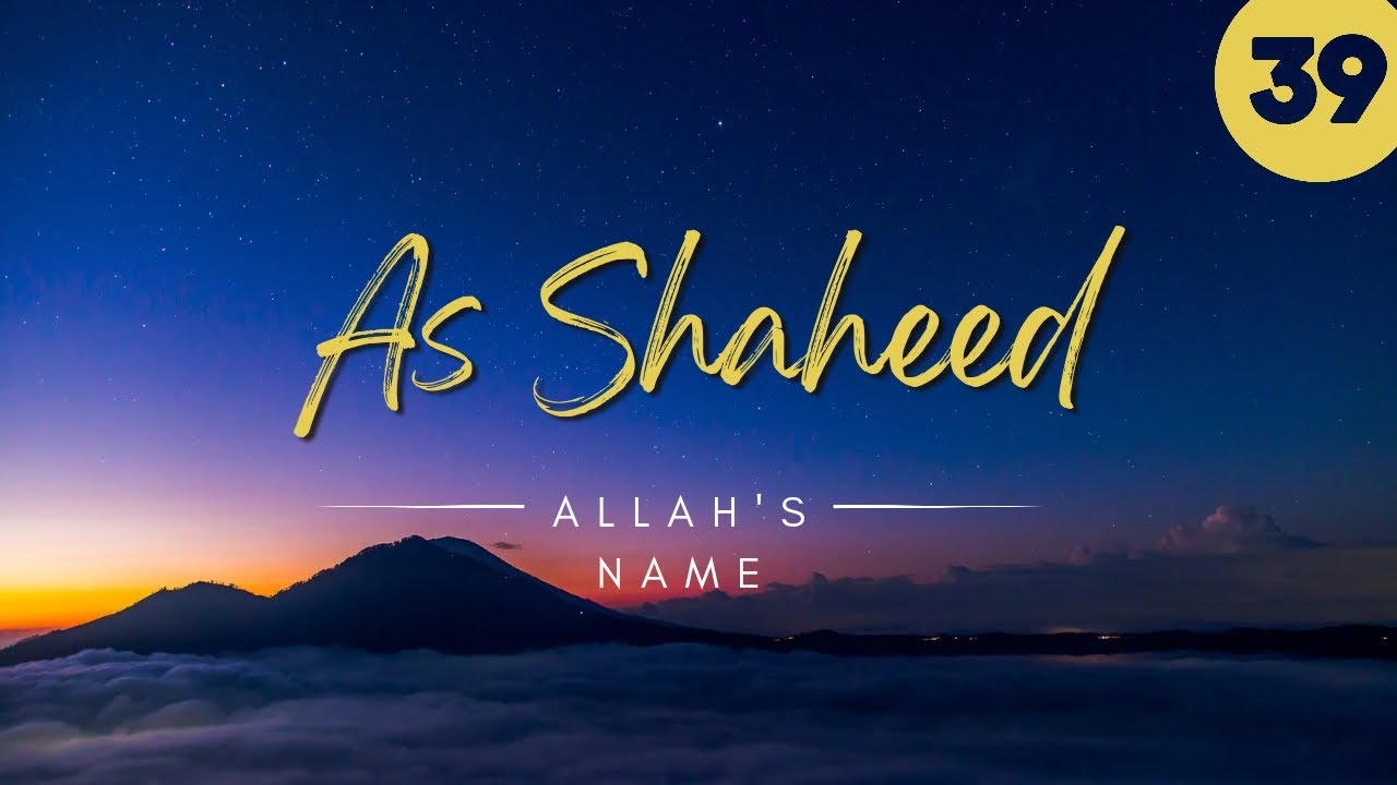 [BANGLA LECTURE] Allah's name: As Shaheed II Part 39 - YouTube