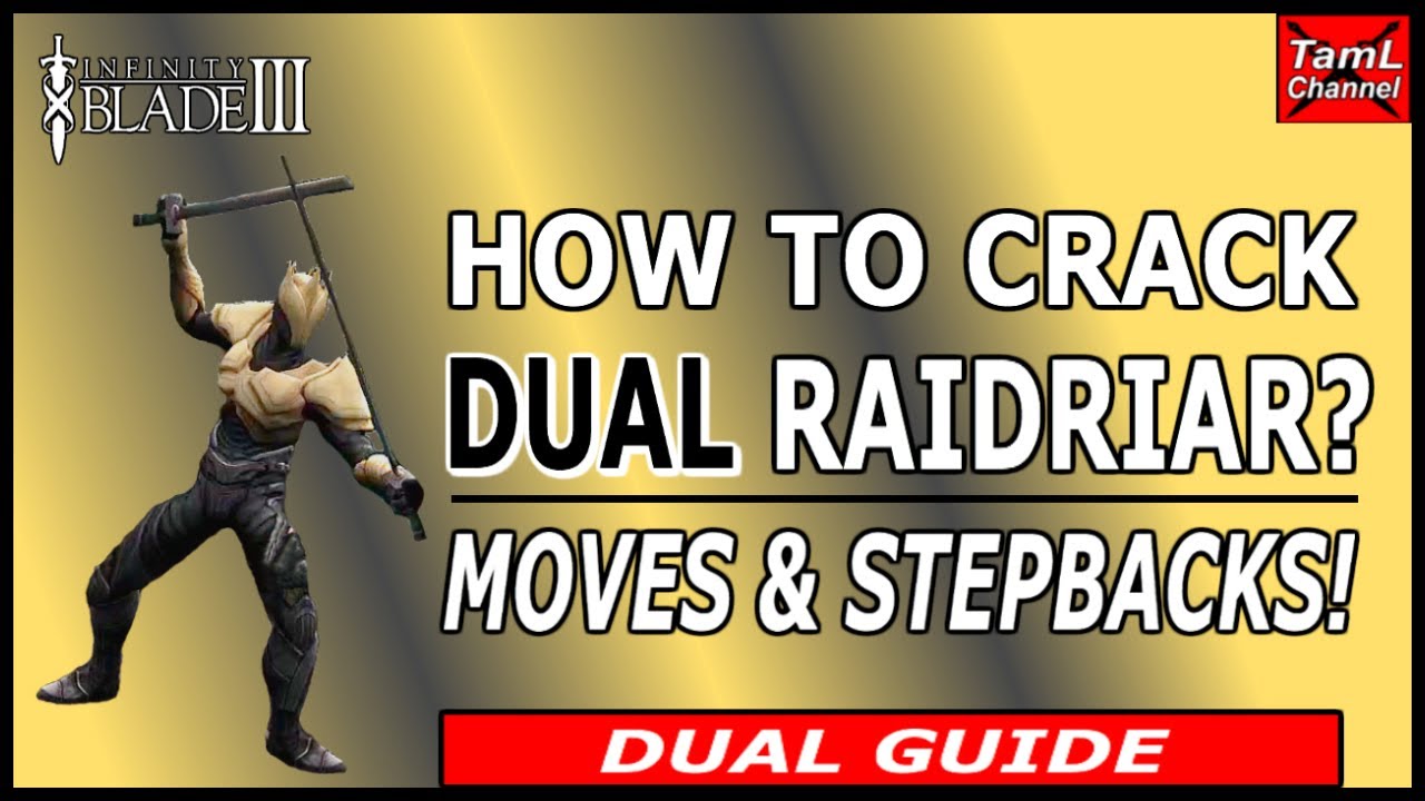 Infinity Blade 3: HOW TO CRACK DUAL RAIDRIAR? MOVES & STEPBACKS! (Dual ...
