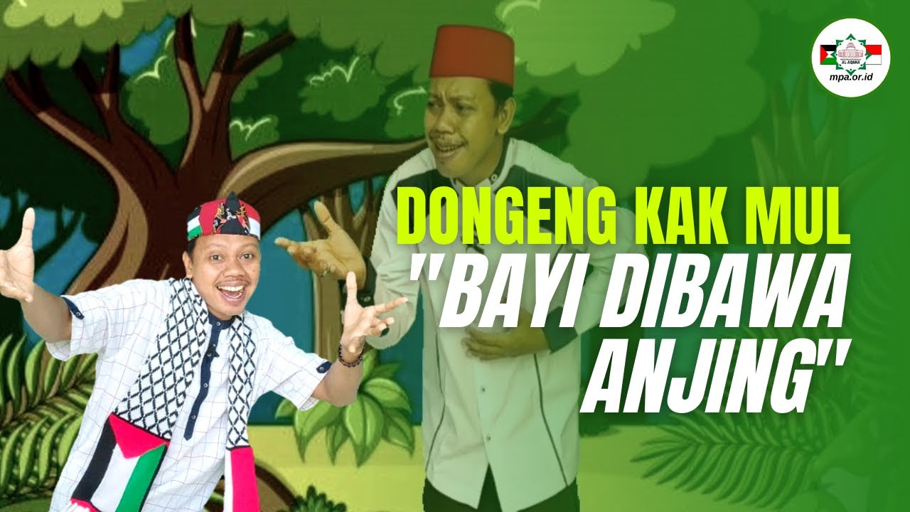 Dongeng Kak Mul: "Bayi Dibawa Anjing" - YouTube