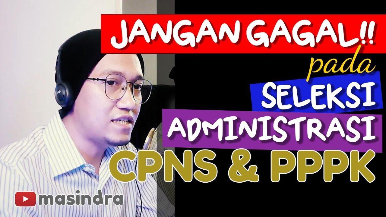 Tips lolos Seleksi Administrasi PPPK dan CPNS - MASINDRA - YouTube