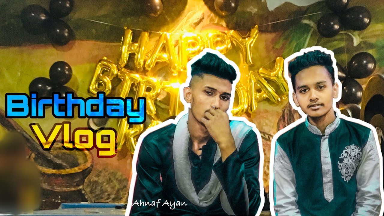 Nehal Birthday Celebration || Birthday Vlog || Ahnaf Ayan - YouTube
