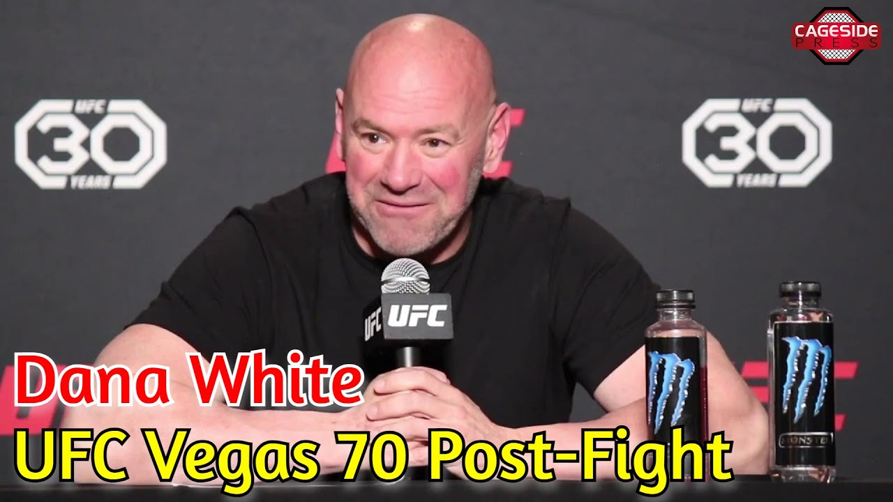 UFC President Dana White — UFC Vegas 70 post-fight press conference ...