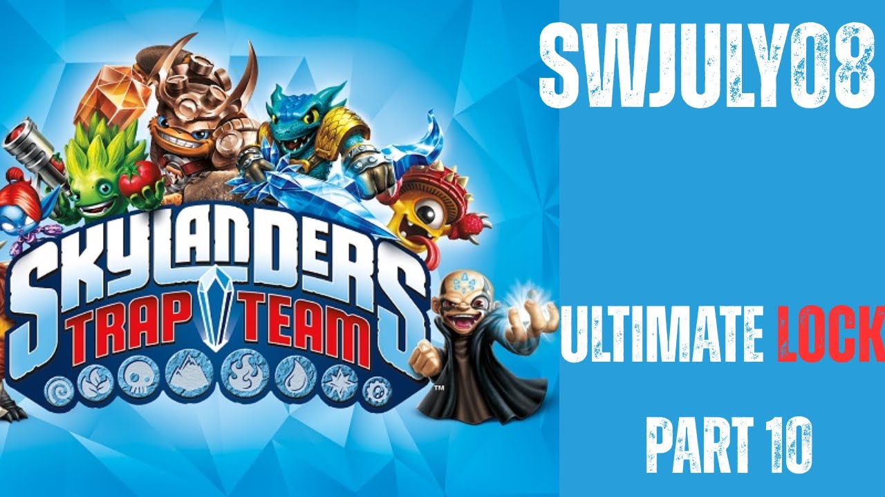Skylanders ultimate lock [part 10] - YouTube