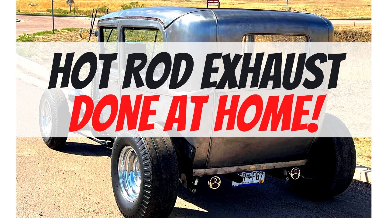 Custom Full Exhaust For Your Hot Rod--All Done At Home In Your Garage ...