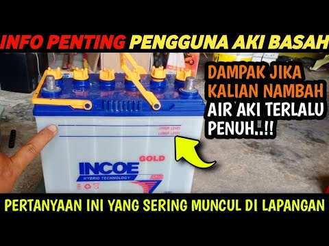 PENTING !! DAMPAK ISI AIR AKI BASAH TERLALU PENUH
