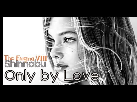 Shinnobu - Only by Love (New Song 2019)