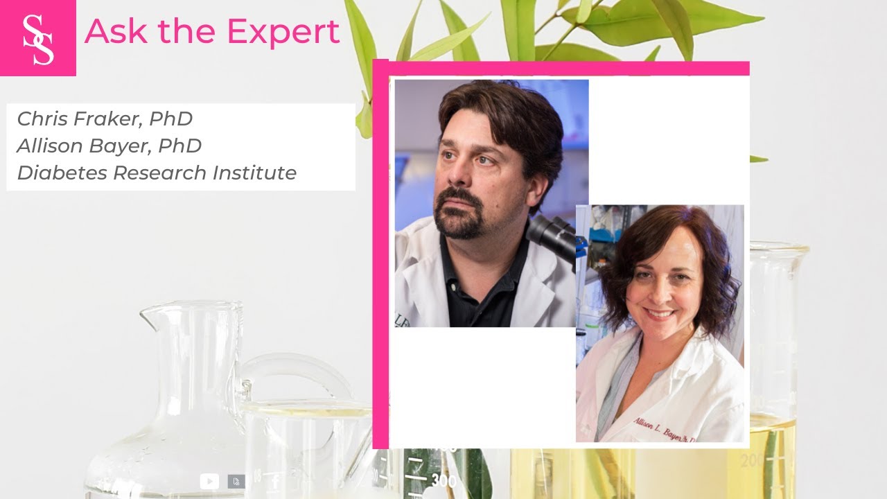 Ask the Expert: Chris Fraker, PhD, and Allison Bayer, PhD, Diabetes ...