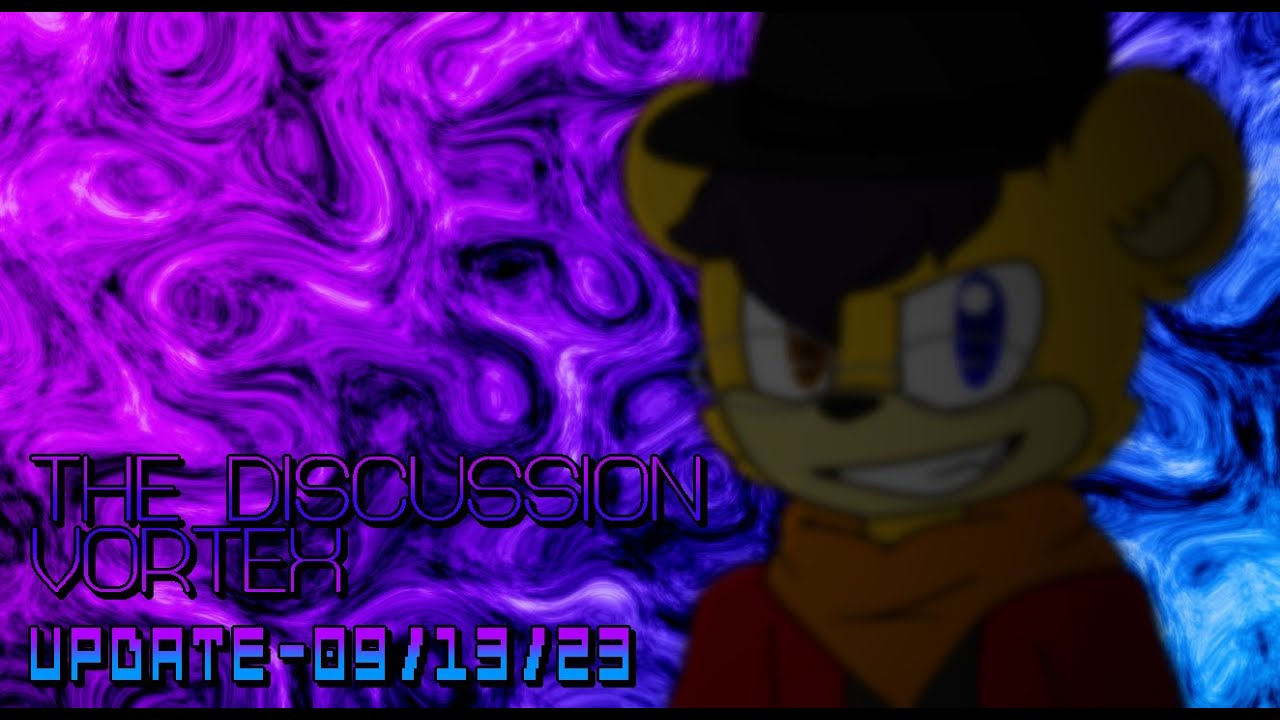 The Discussion Vortex | Channel Update and Other Stuff (09-13-23) - YouTube