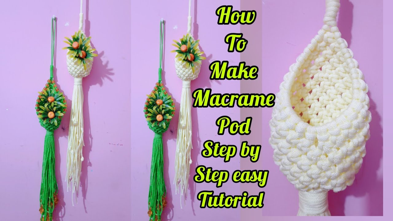 DIY: Macrame tutorial#How to make Macrame Pod/plant holder#step by step ...