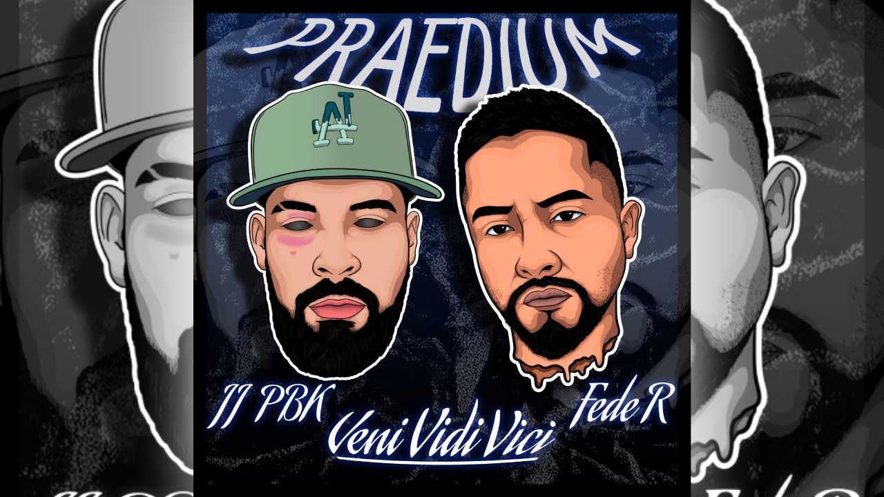 Praedium - JJ PBK, Fede R (Veni, Vidi, Vici) Prod. Renzo Cruz - YouTube