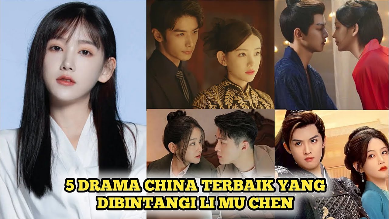 5 DRAMA CHINA TERBAIK YANG DIBINTANGI OLEH LI MU CHEN TERBARU 2025 SUB INDO, KOLOSAL KOMEDI ...