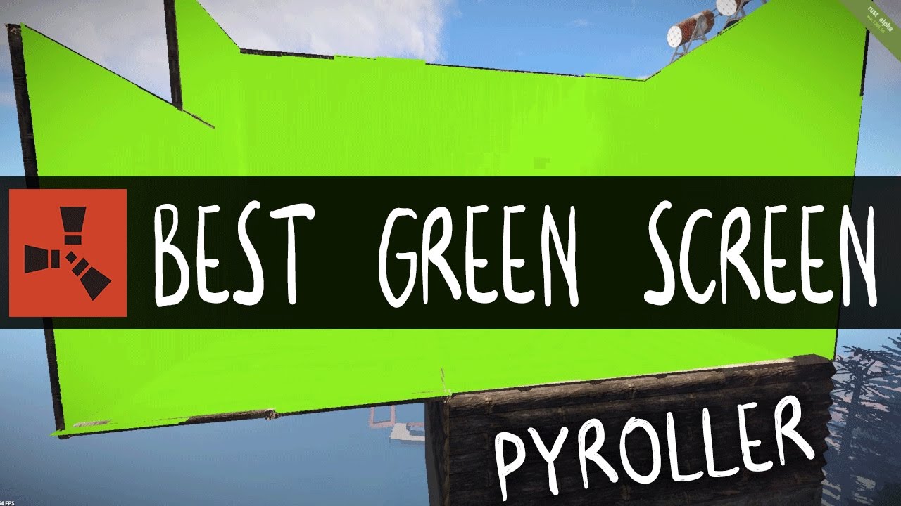 THE BEST 100% GREEN SCREEN METHOD [RUST] - Pyroller - YouTube