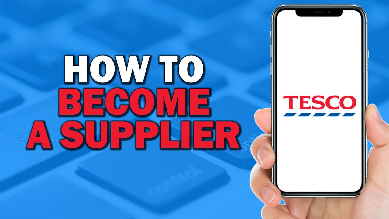 How To Become A Supplier In Tesco (Easiest Way) - YouTube