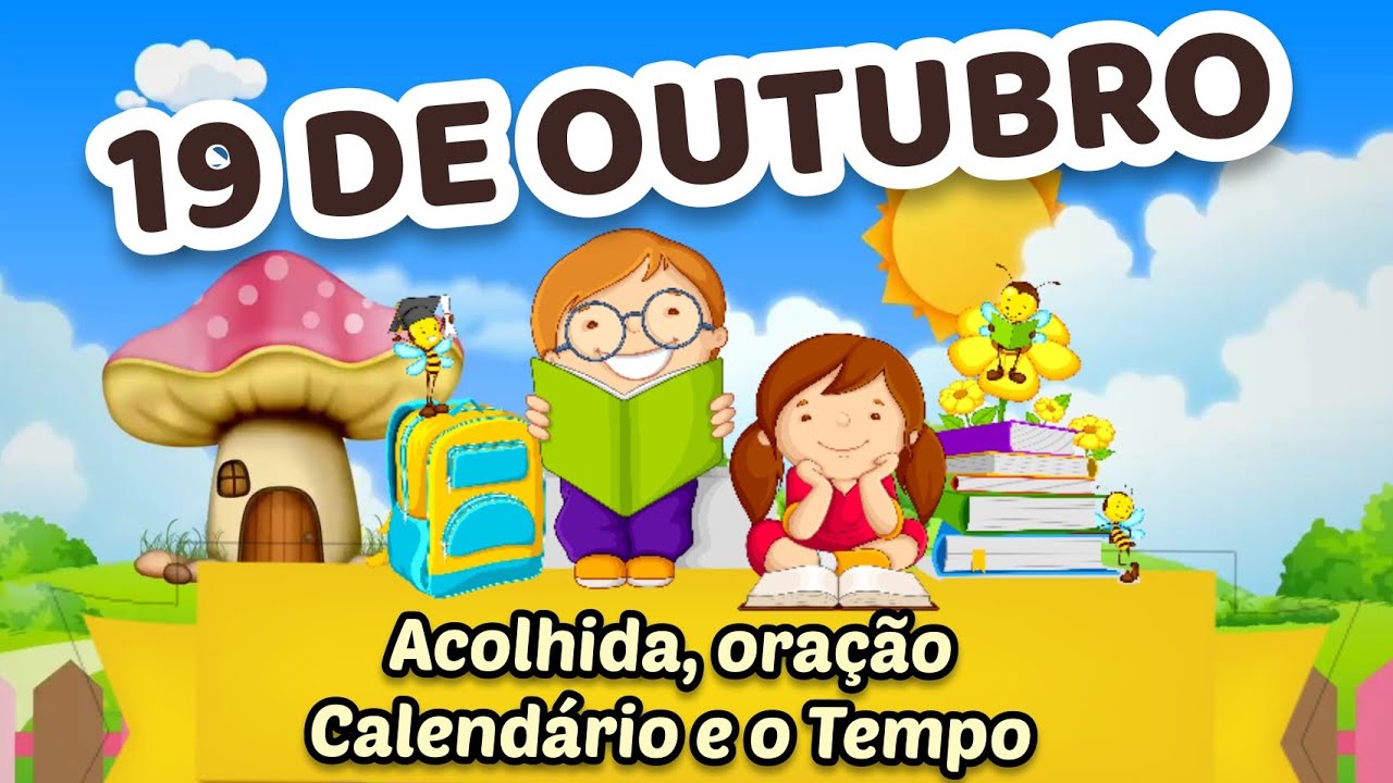 CALENDÁRIO DIA 19 DE OUTUBRO EDUCAÇÃO INFANTIL - Acolhida, oração, dia ...