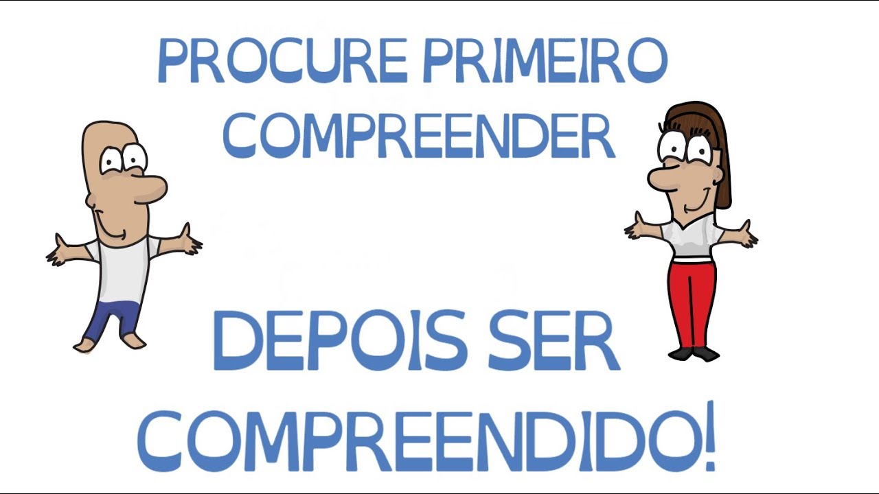 PROCURE 1º COMPREENDER E DEPOIS SER COMPREENDIDO | HÁBITO 5 ...