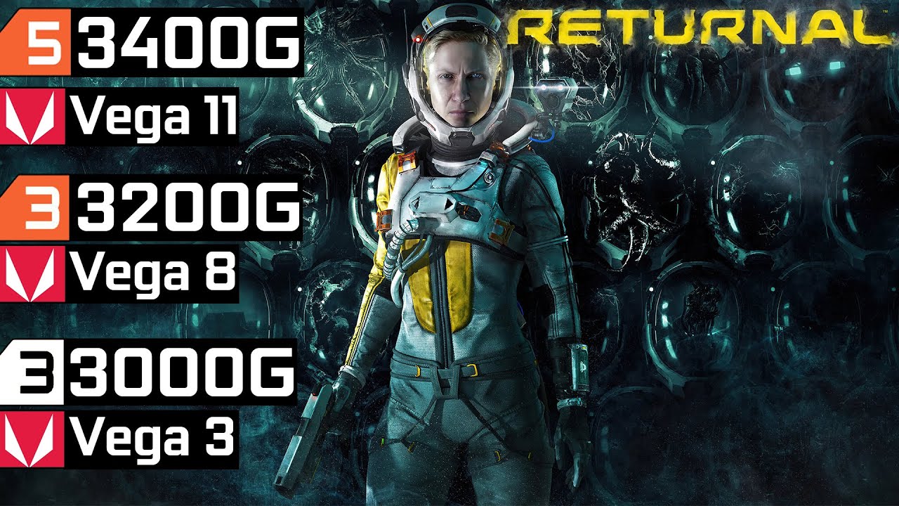 Returnal - Ryzen 3 3200G Vega 8 - Ryzen 5 3400G Vega 11 - Athlon 3000G ...