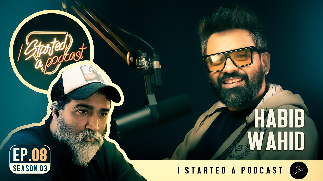 I started a podcast | Habib Wahid | Episode 8 | Season 3 - YouTube