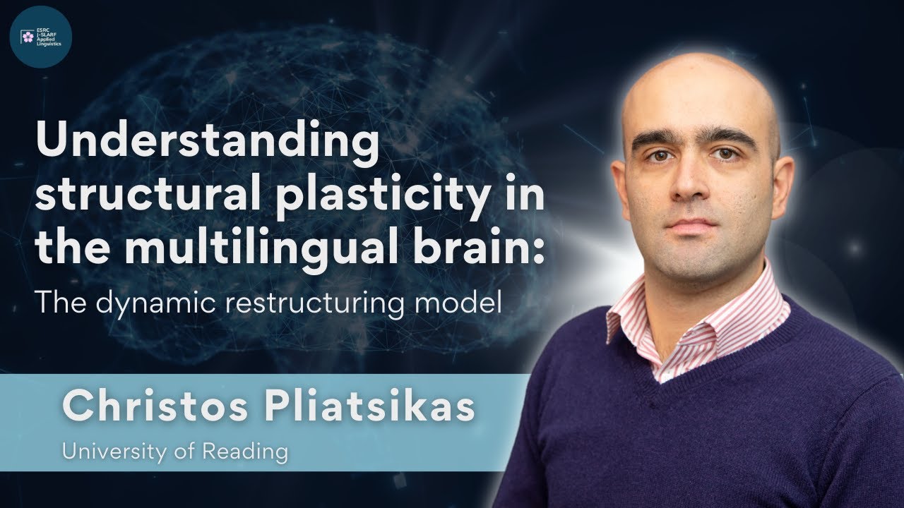 Dr. Christos Pliatsikas: Understanding structural plasticity in the ...