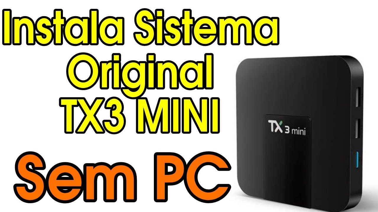 Como Instalar a ROM Original da TX3 MINI Sem PC - YouTube