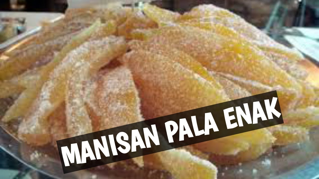 PRODUK OLAHAN PALA!! MANISAN BUAH PALA ENAK - YouTube