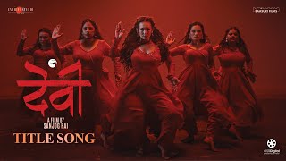 DEVI | New Nepali Movie Title Song | Shilpa Maskey, Najir Husen, Gaurav ...