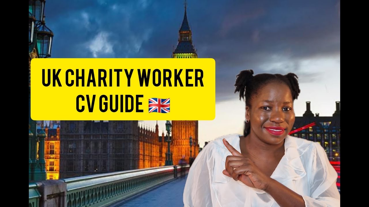 How To Write A UK Charity Worker CV For Jobs With Sponsorship - YouTube
