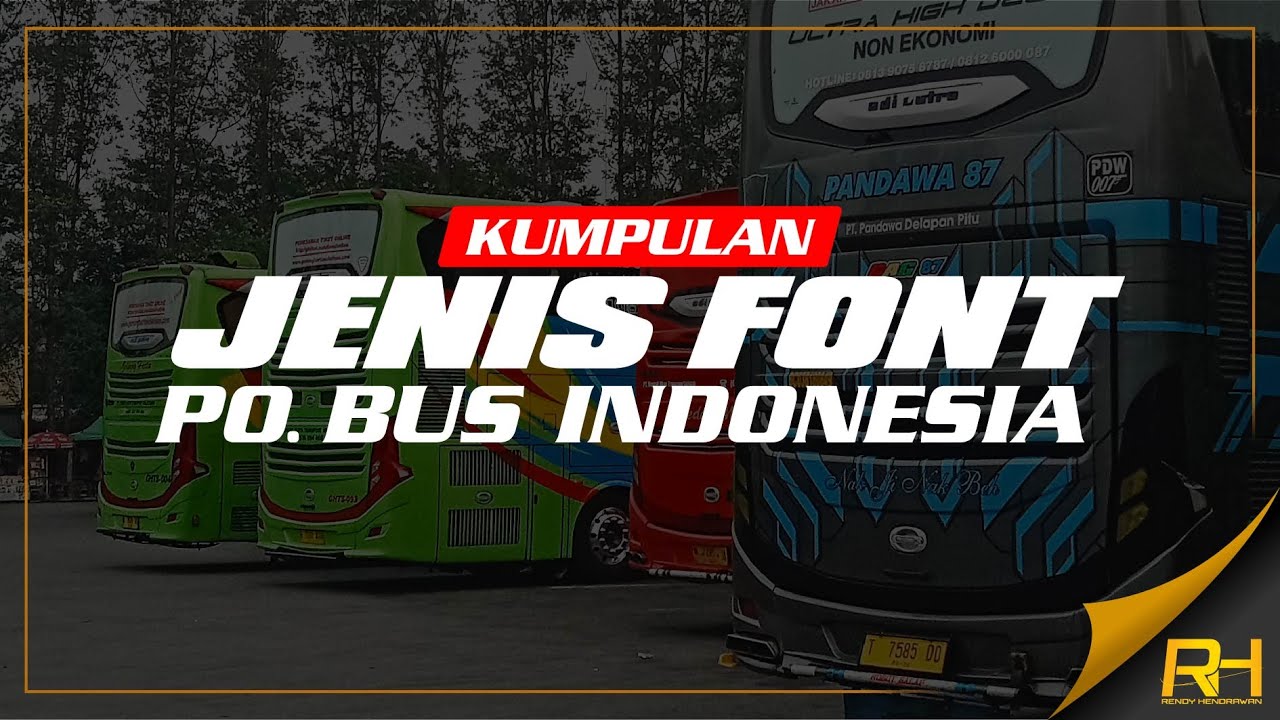 Kumpulan Jenis Font Po Bus Indonesia - YouTube