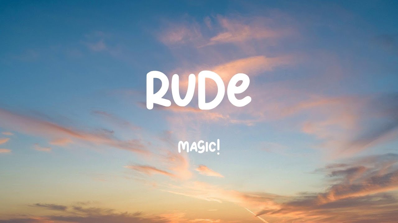 Rude - Magic! (Lyrics) - YouTube