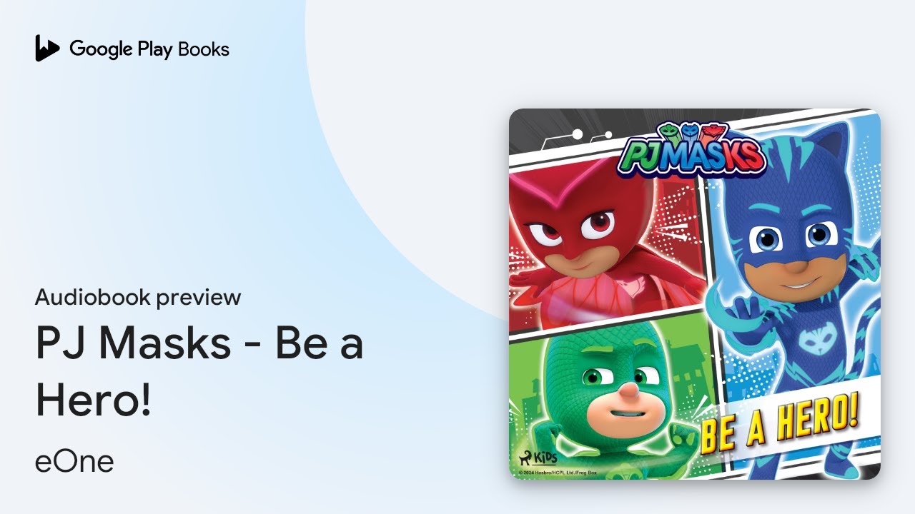 PJ Masks - Be a Hero! by eOne · Audiobook preview - YouTube