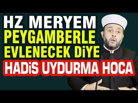 Halil Konakçı Hoca | Hz Meryem Peygamberle Evlenecek Hadis Uydurma Hoca