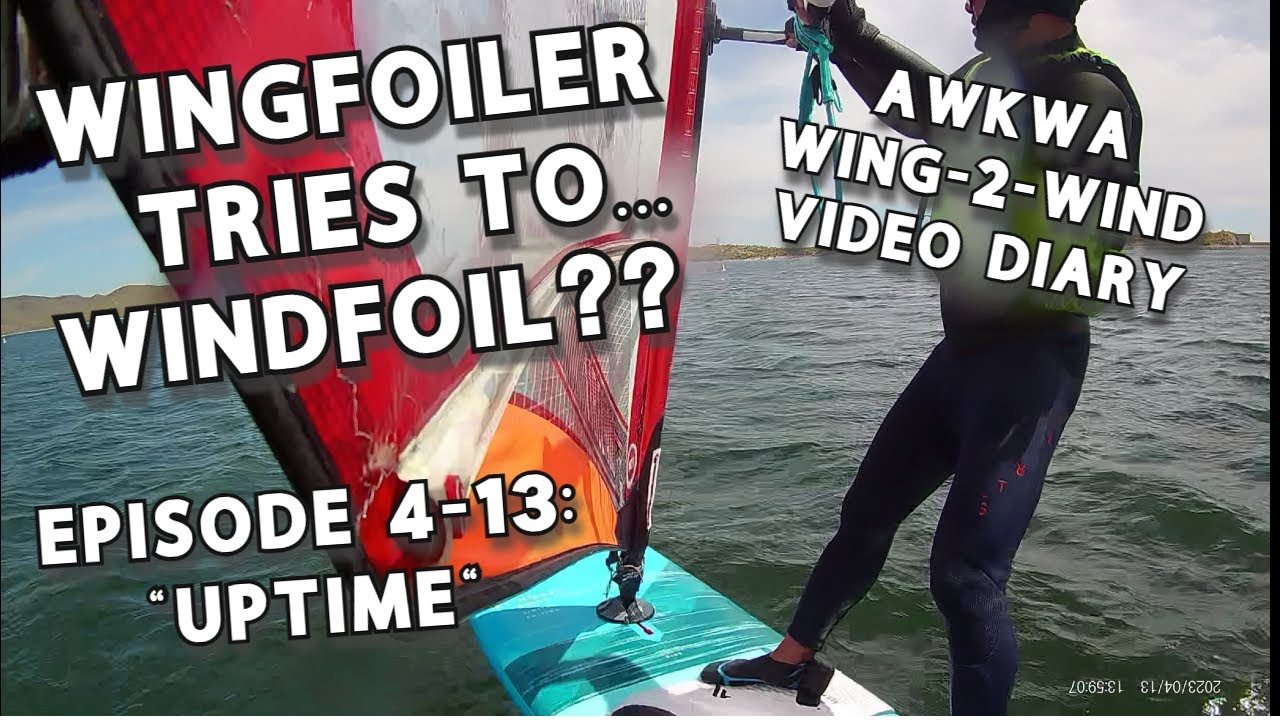 A Wingfoiler Tries to...Windfoil?! - Wing-2-Wind VLOG - Episode 4.13 ...