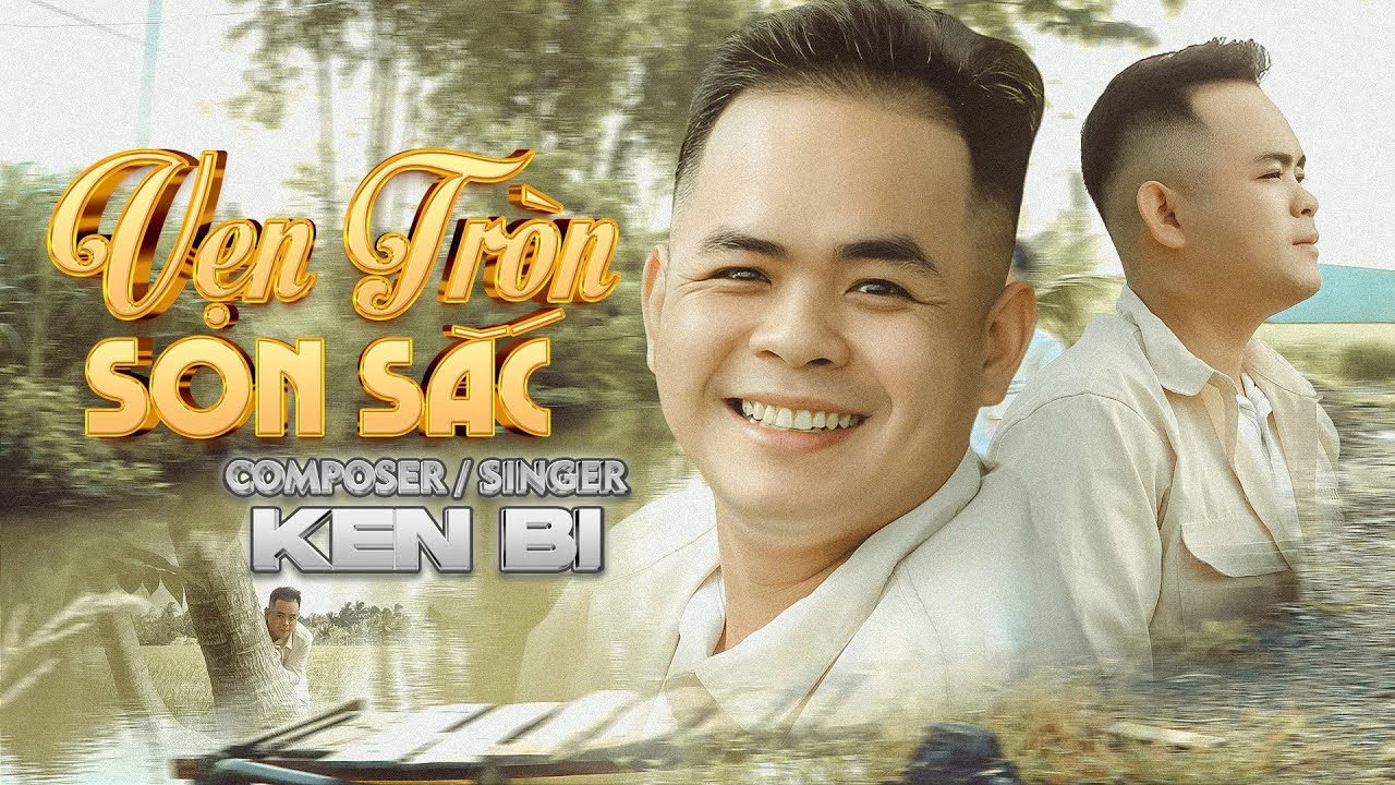 VẸN TRÒN SON SẮC - KEN BI x LT | OFFICIAL MUSIC VIDEO - YouTube