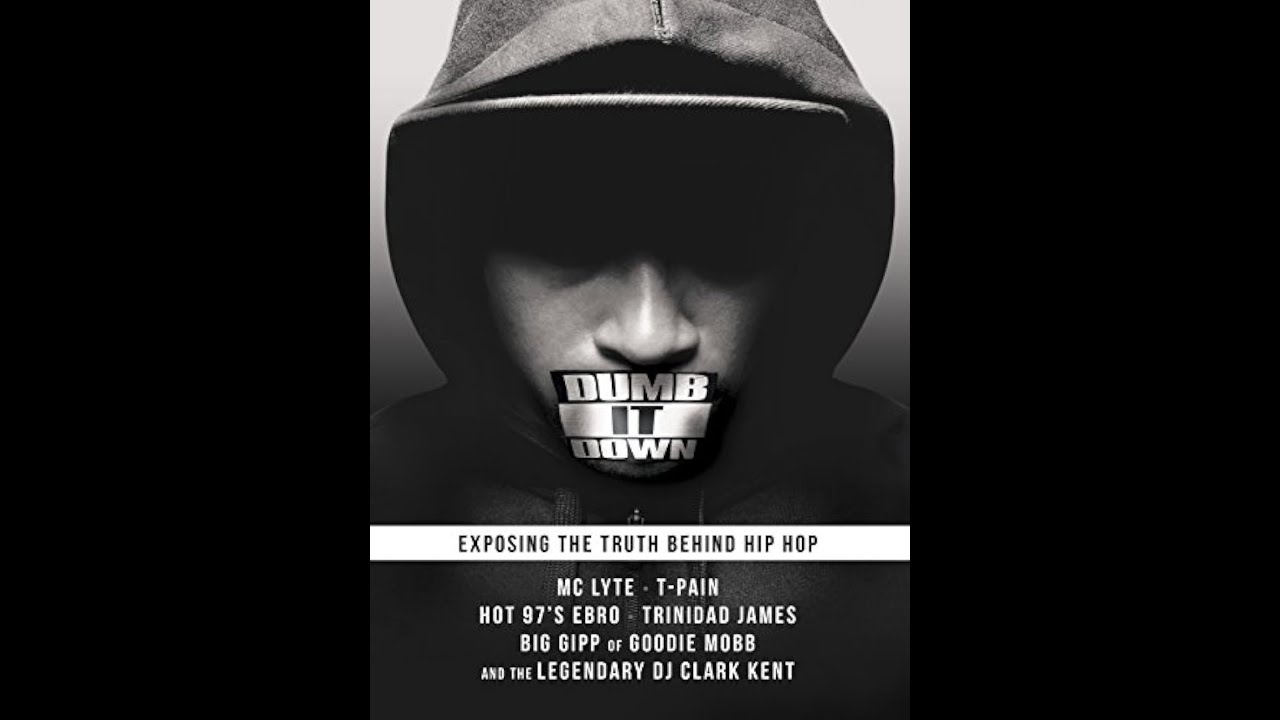 Dumb It Down: Exposing The Truth Behind Hip-Hop (Full Documentary Film ...