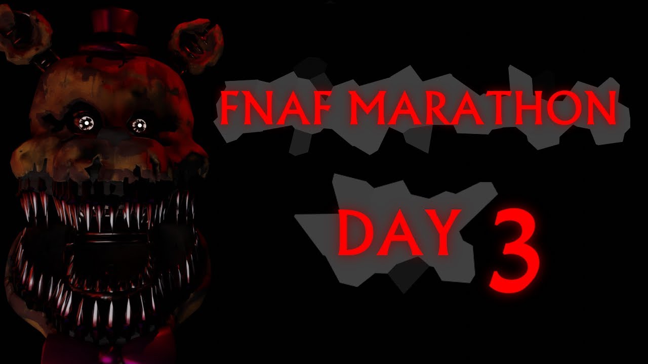FNAF Marathon DAY 3 - YouTube