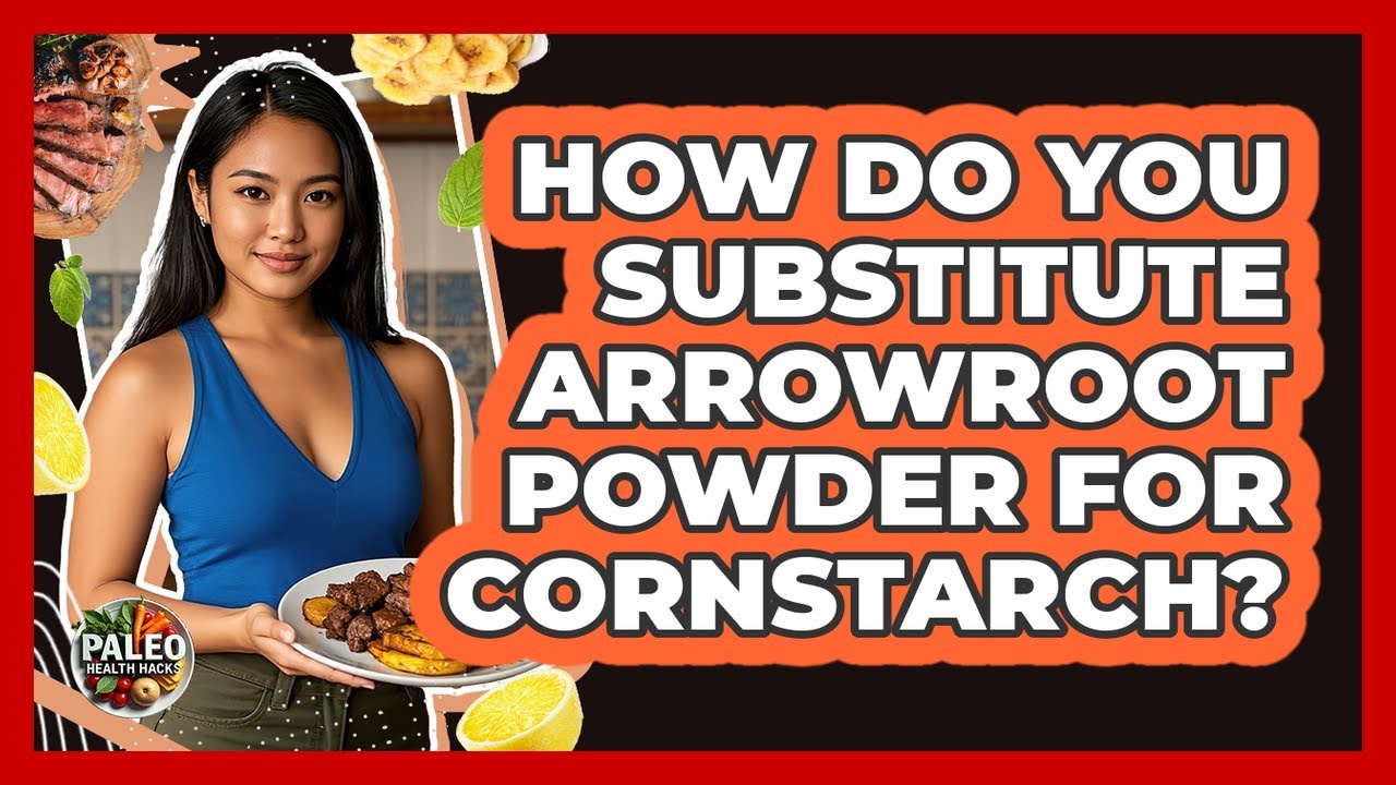 How Do You Substitute Arrowroot Powder For Cornstarch? - YouTube
