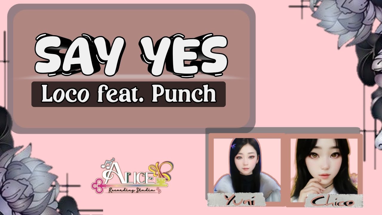 [COVER] SAY YES - Loco feat. Punch - YouTube