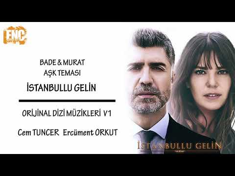 İstanbullu Gelin [Orijinal Dizi Müzikleri V1] – Bade & Murat Aşk Teması