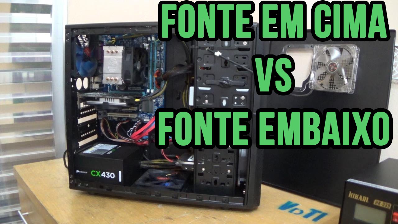 A posição da fonte do computador faz diferença? Fonte em cima vs fonte ...
