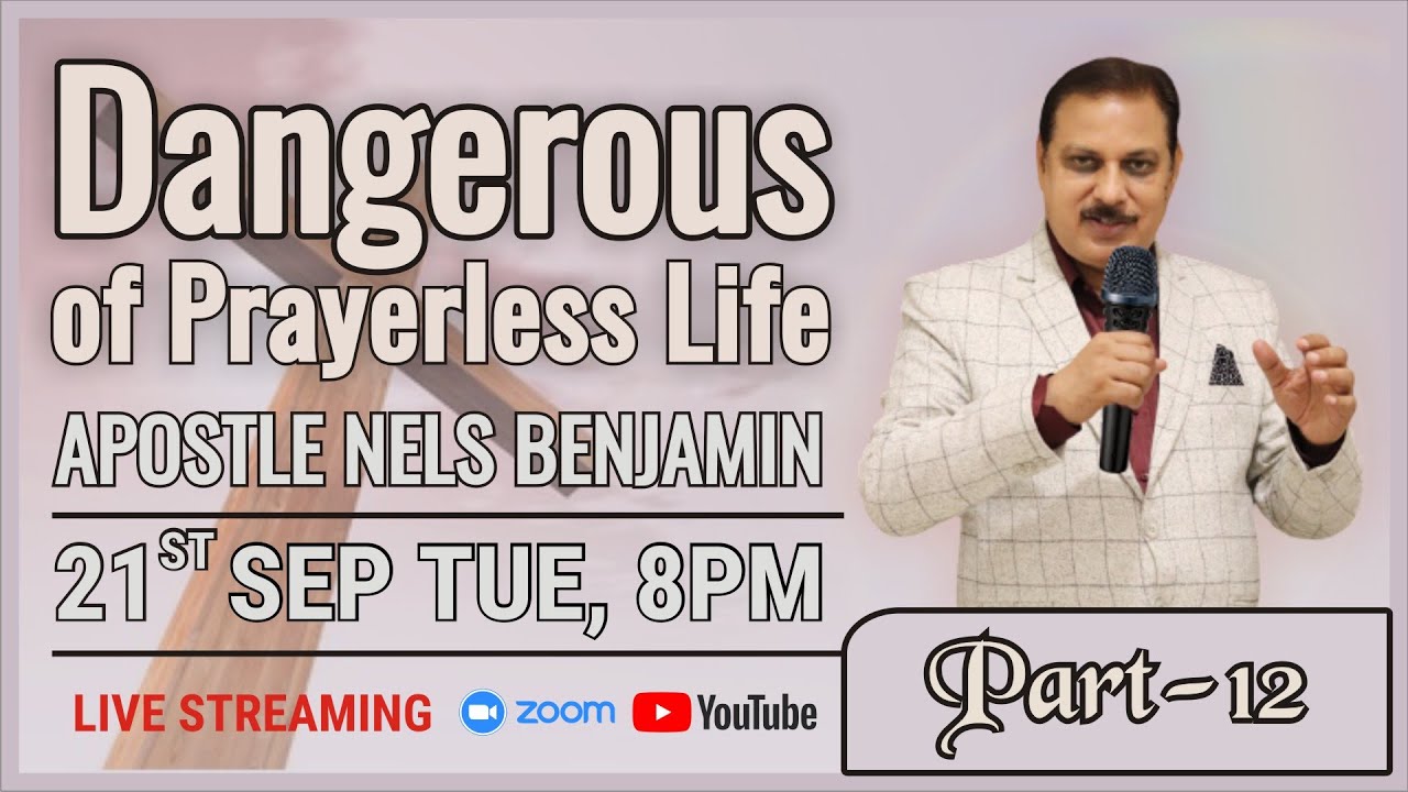 🔴 LIVE: The Dangers of Prayerless Life || Part - 12 || Apostle Nels ...