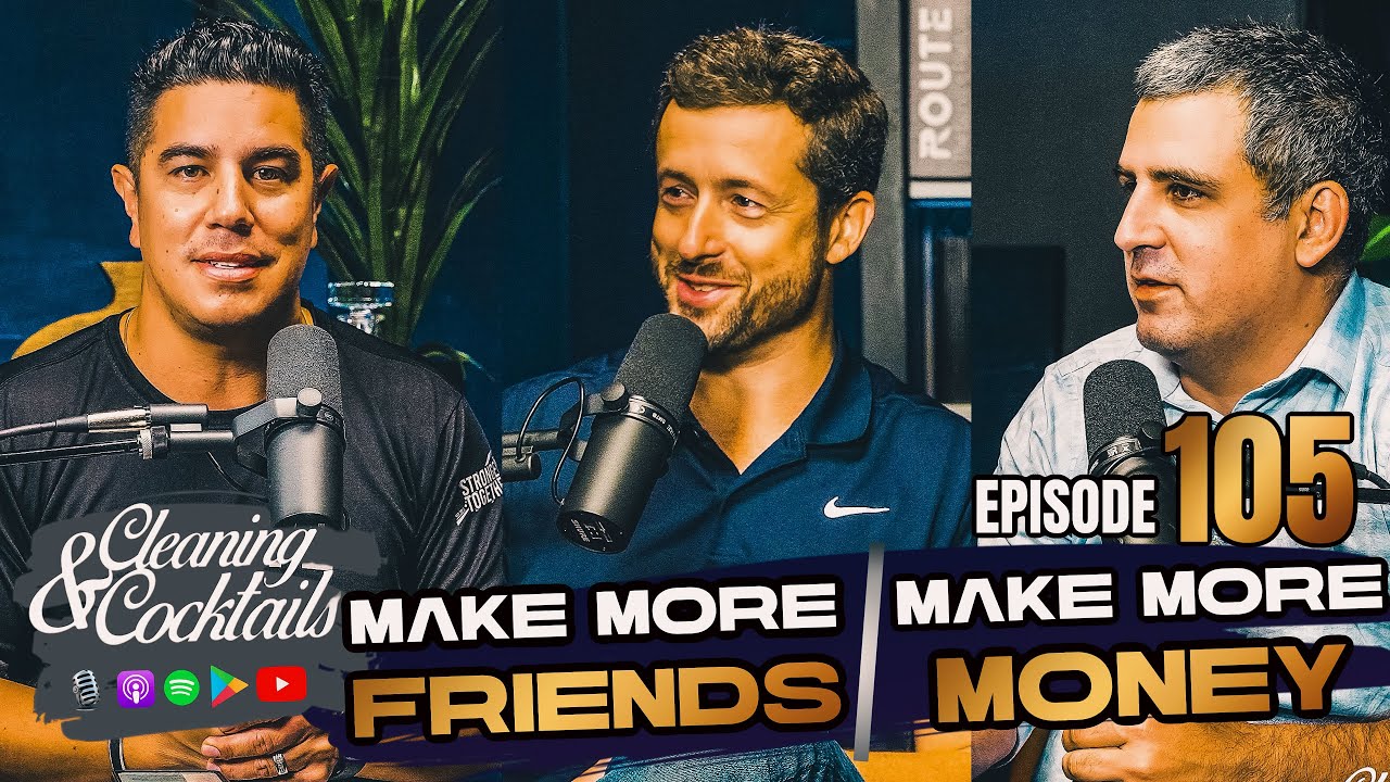 Make More Friends, Make More Money EP #105 - YouTube