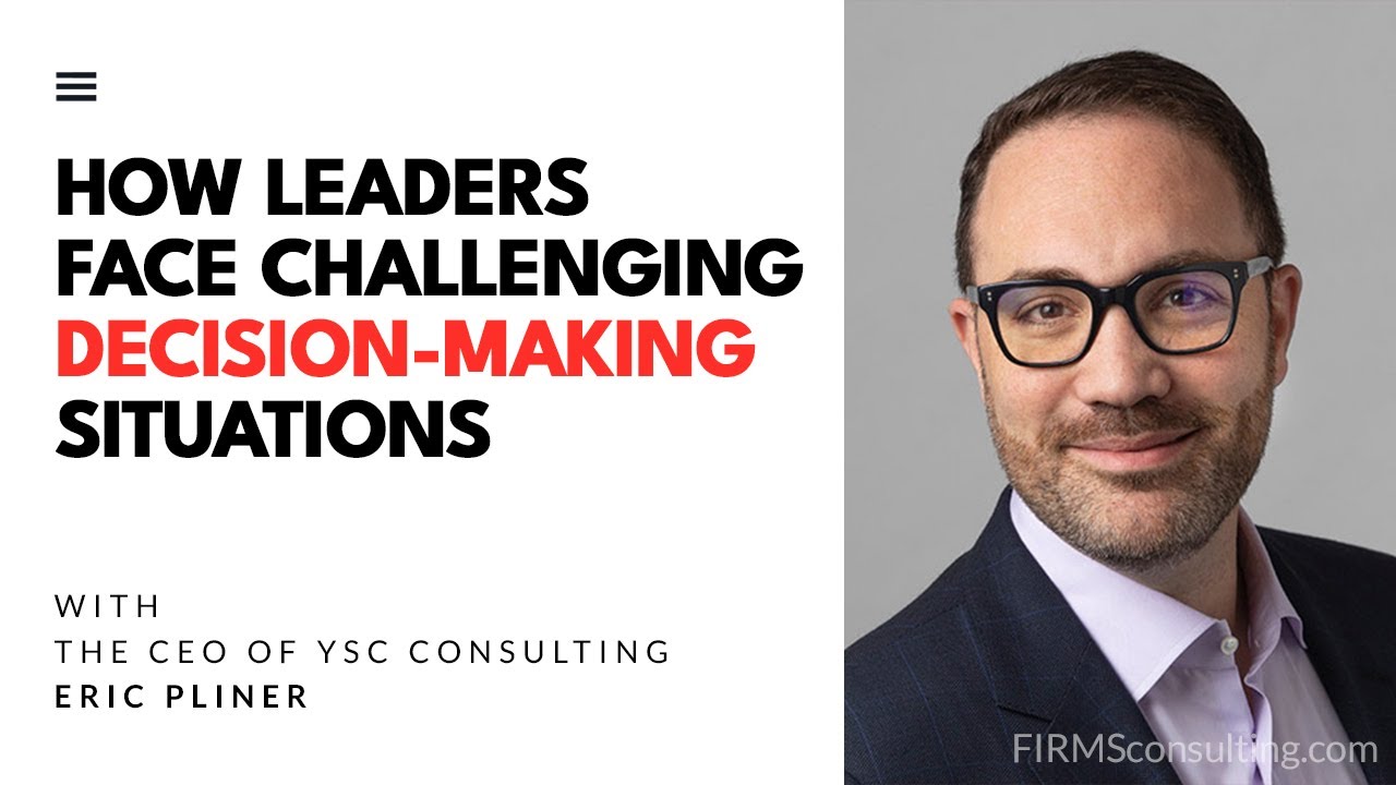 CEO of YSC Consulting, Eric Pliner. A Guide to Difficult Decision ...