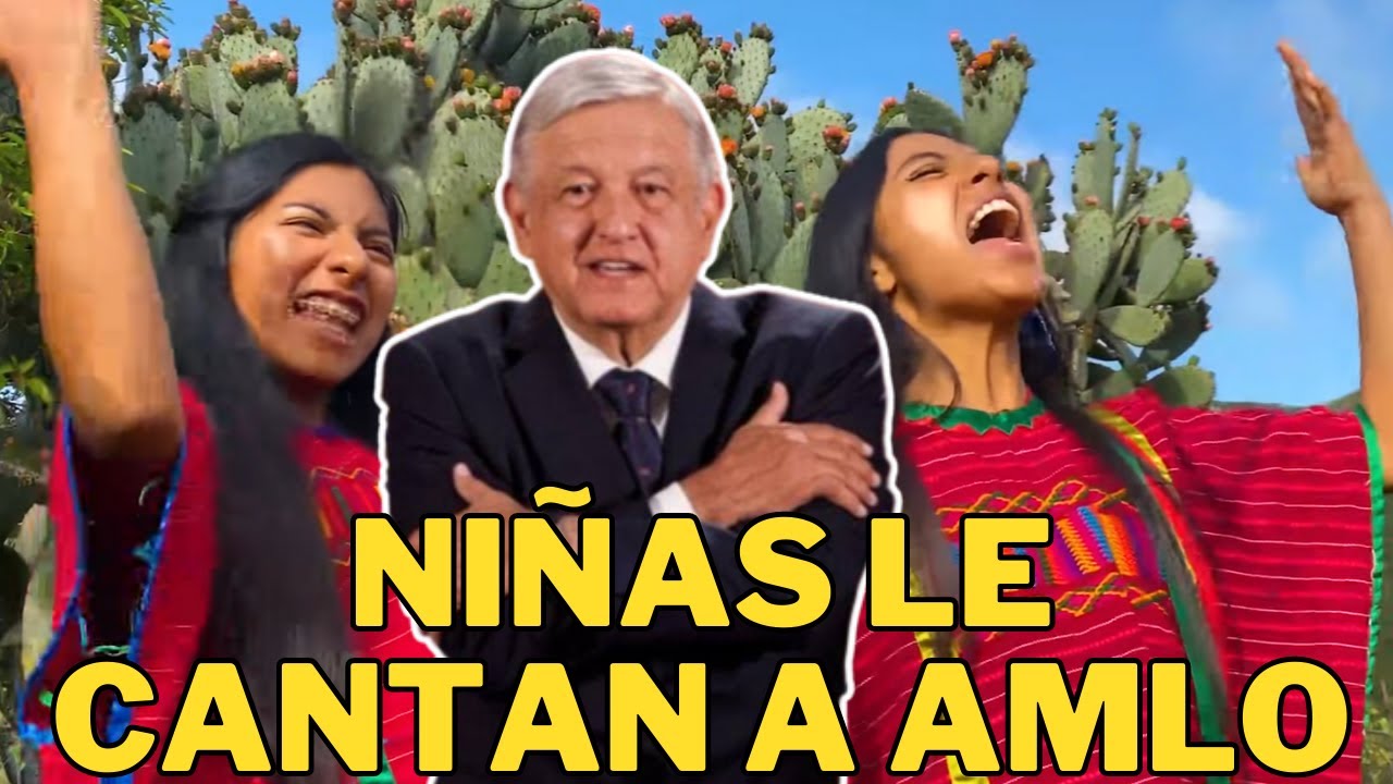Niñas Hacen Llorar A México Con Canción Dedicada a AMLO - YouTube