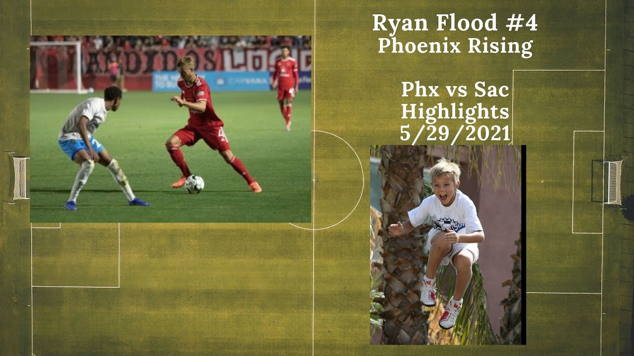 Ryan Flood #4 Highlights Phoenix Rising vs Sacramento 5 29 2021 - YouTube
