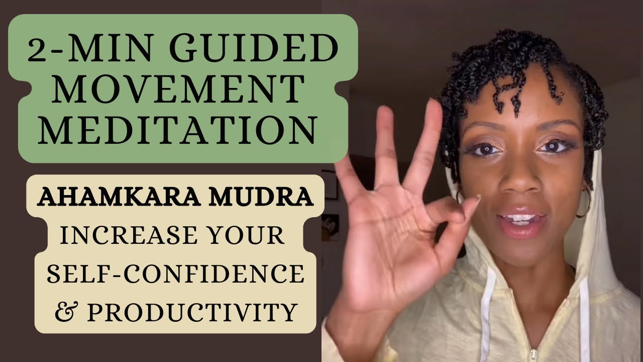 2 Minutes Movement Meditation for Self-Confidence | Ahamkara Mudra ...