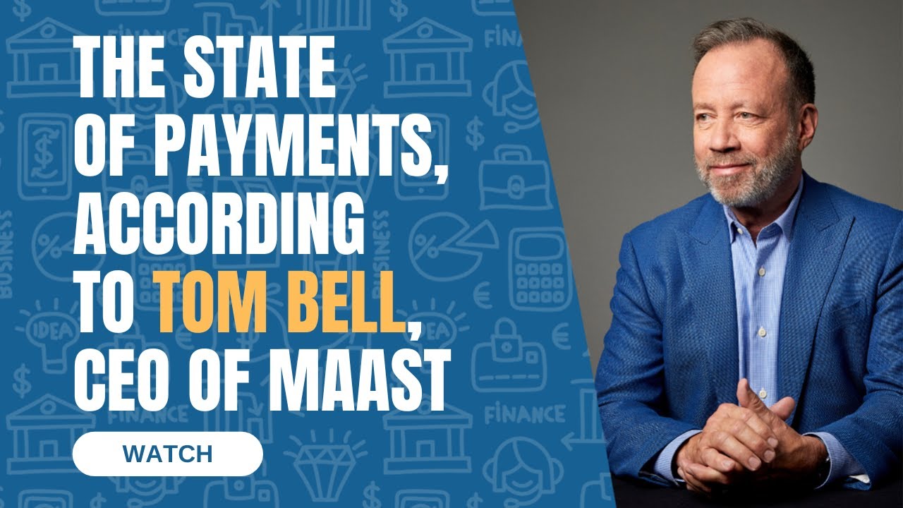 The State of Payments, According to Tom Bell, CEO of Maast - YouTube